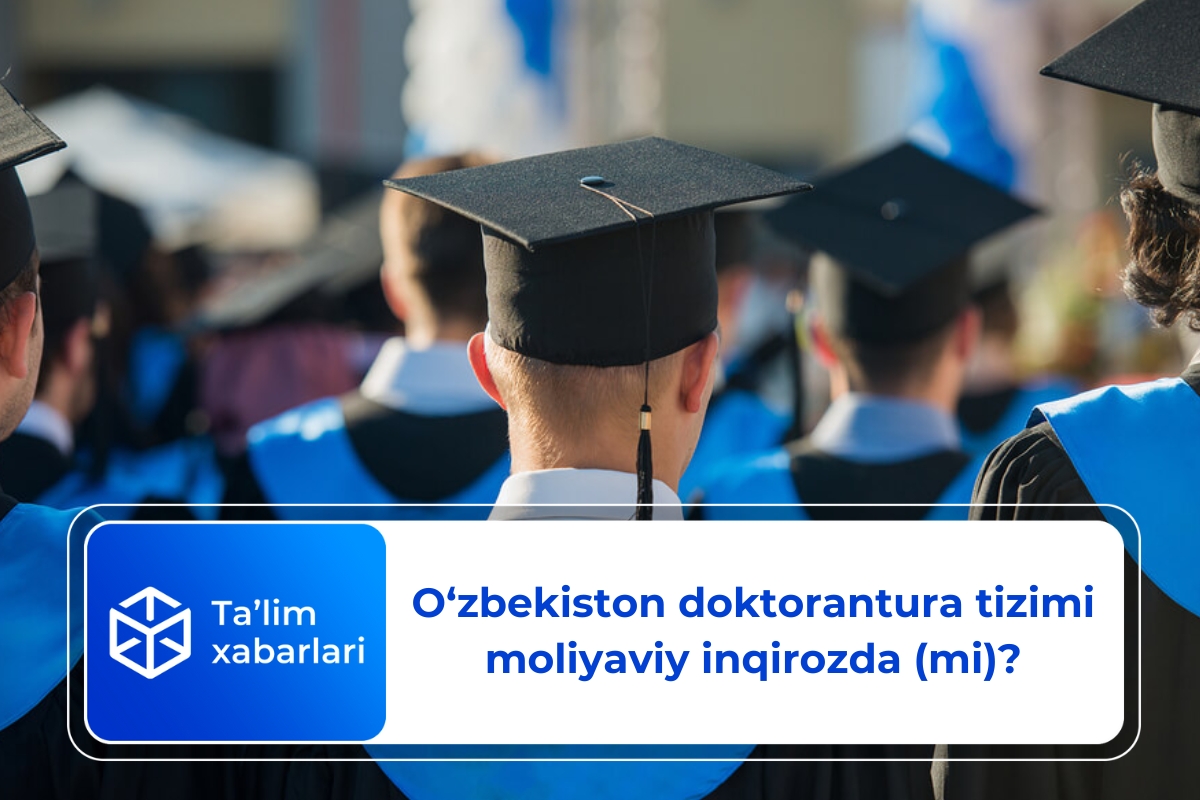 O‘zbekiston doktorantura tizimi moliyaviy inqirozda (mi)? - Ta’lim ...