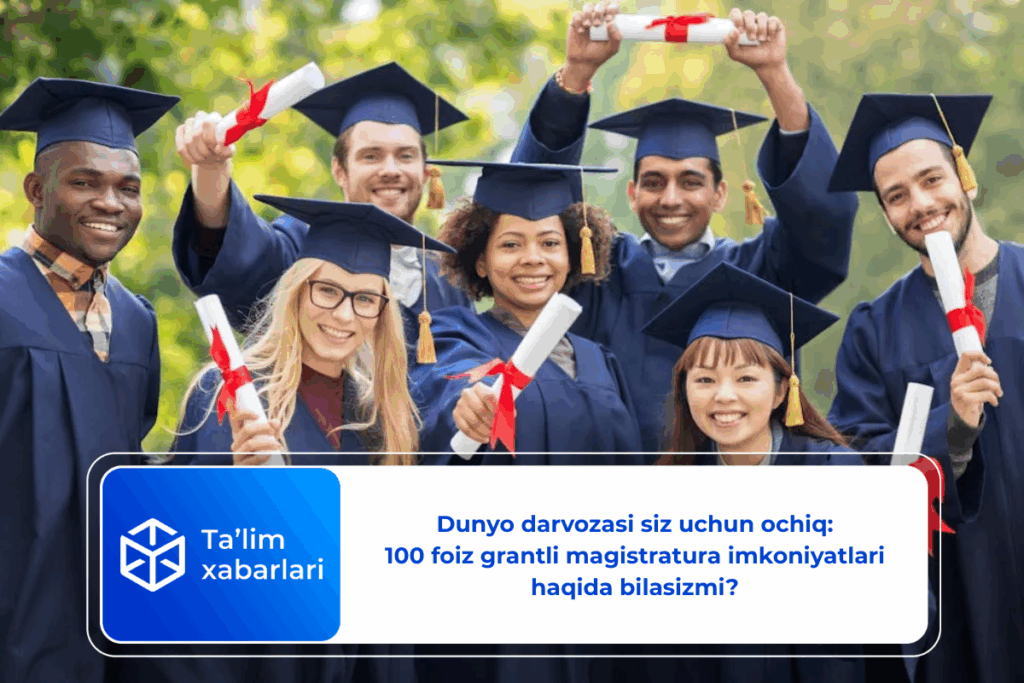 Dunyo darvozasi siz uchun ochiq: 100 foiz grantli magistratura ...