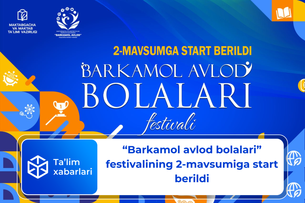 “Barkamol avlod bolalari” festivalining 2-mavsumiga start berildi - Ta ...