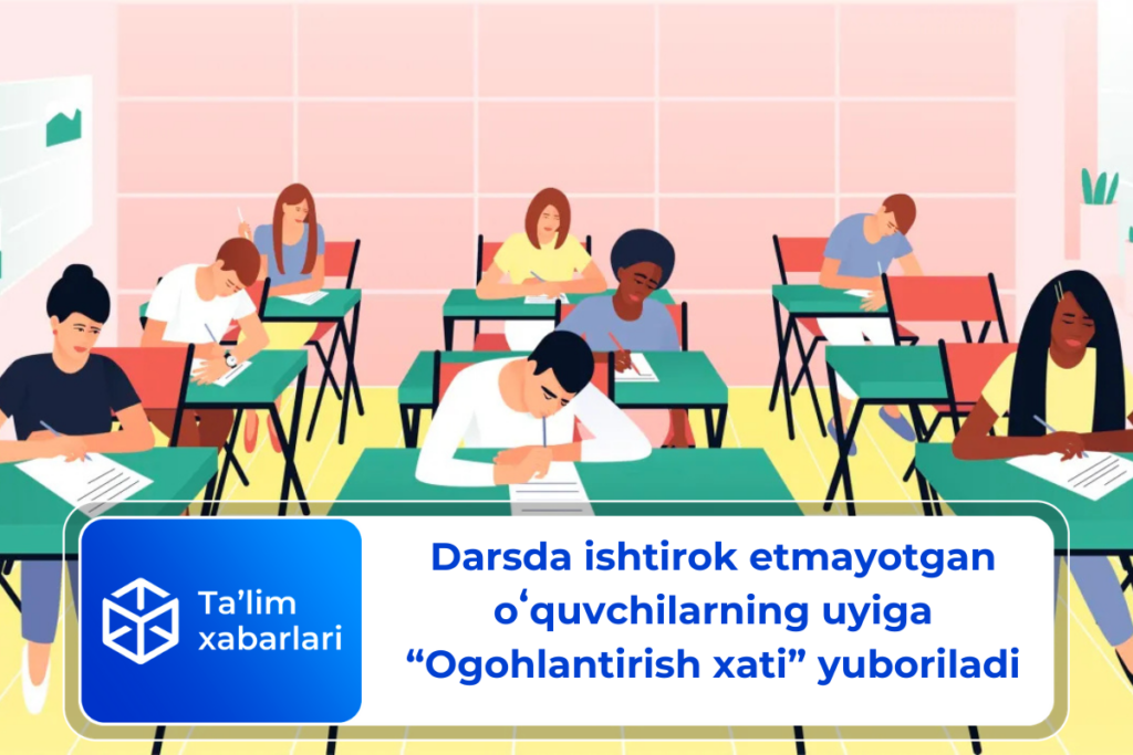 Darsda ishtirok etmayotgan oʻquvchilarning uyiga “Ogohlantirish xati ...
