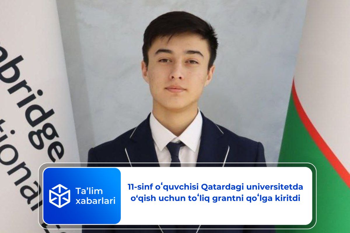 11-sinf oʻquvchisi Qatardagi universitetda o‘qish uchun toʻliq grantni ...