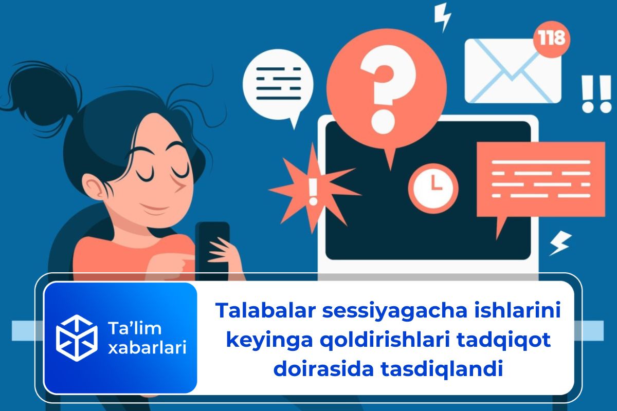 Talabalar sessiyagacha ishlarini keyinga qoldirishlari tadqiqot ...