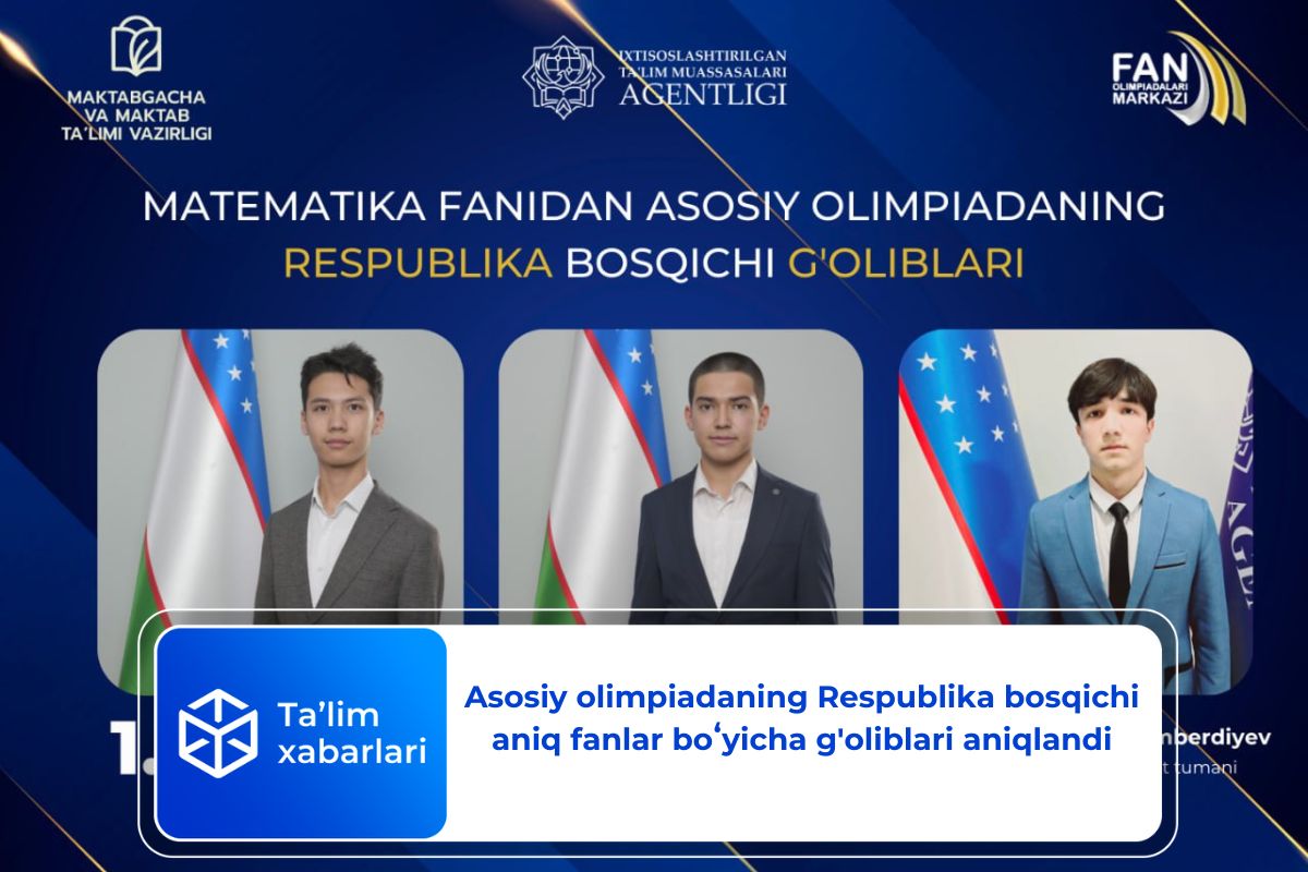 Asosiy olimpiadaning Respublika bosqichi aniq fanlar boʻyicha g ...