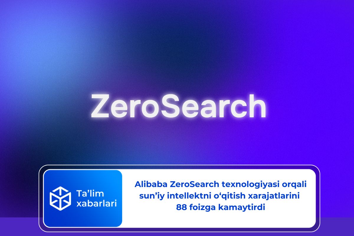 Alibaba ZeroSearch texnologiyasi orqali sun’iy intellektni o‘qitish xarajatlarini 88 foizga ...
