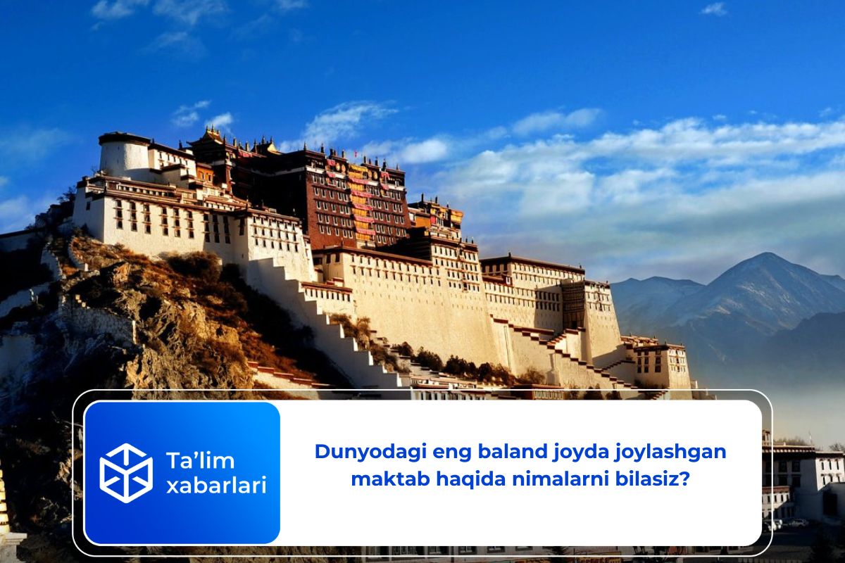 Dunyodagi eng baland joyda joylashgan maktab haqida nimalarni bilasiz ...