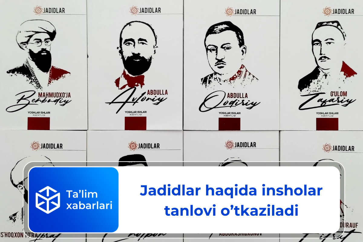 Jadidlar haqida insholar tanlovi o'tkaziladi - Ta’lim xabarlari