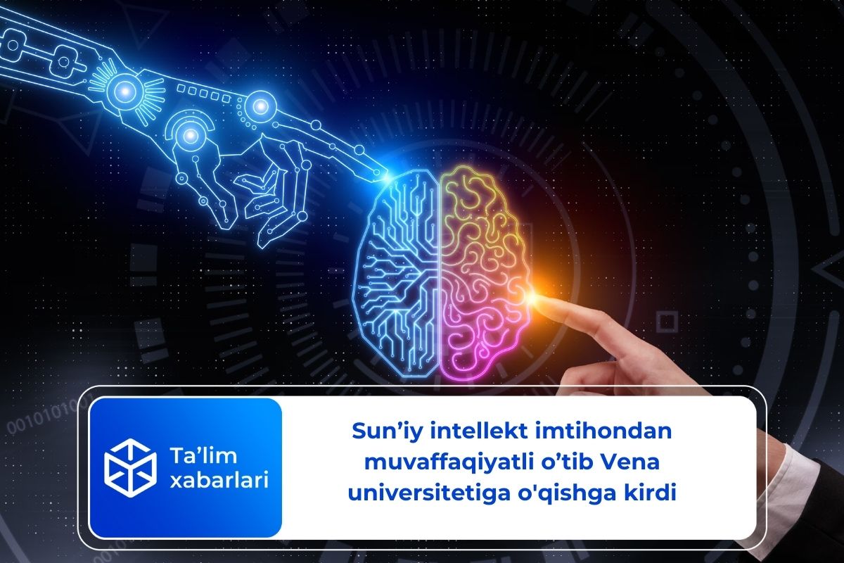 Sun’iy intellekt imtihondan muvaffaqiyatli o’tib Vena universitetiga o ...