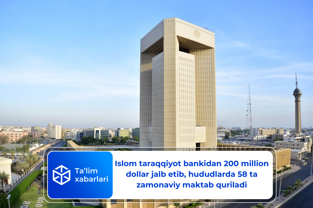 Islom taraqqiyot bankidan 200 million dollar jalb etib, hududlarda 58 ...