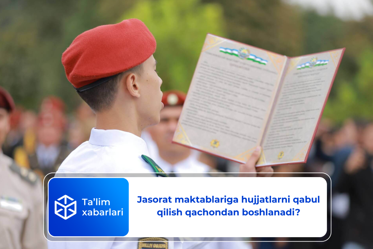 Jasorat maktablarga hujjatlar qabuli qachon amalga oshiriladi? - Ta’lim ...