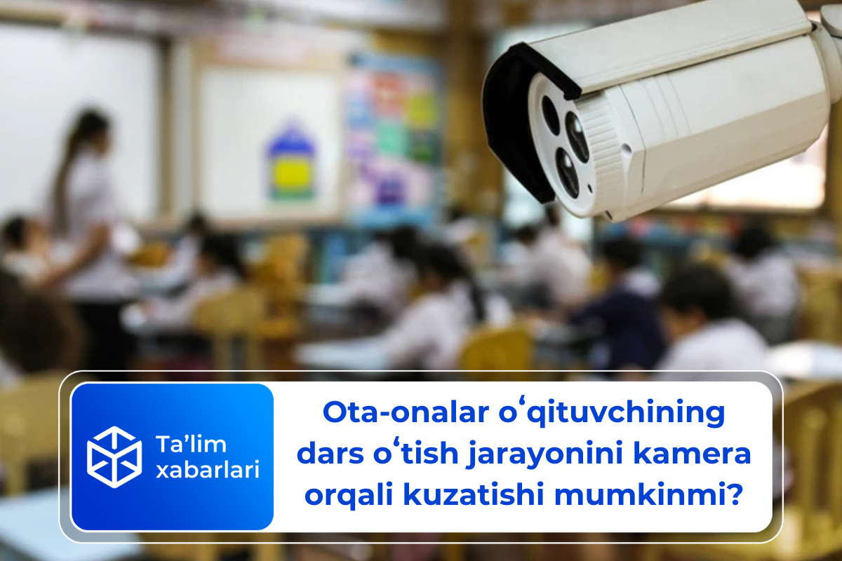 Ota-onalar oʻqituvchining dars oʻtish jarayonini kamera orqali ...