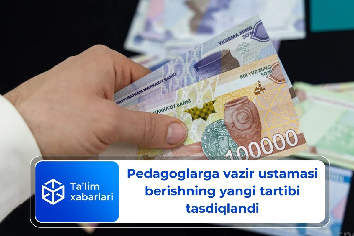 Pedagoglarga vazir ustamasi berishning yangi tartibi tasdiqlandi - Ta’lim xabarlari