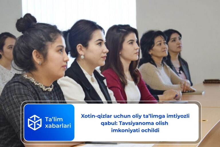 Xotin-qizlar uchun oliy ta’limga imtiyozli qabul: Tavsiyanoma olish ...