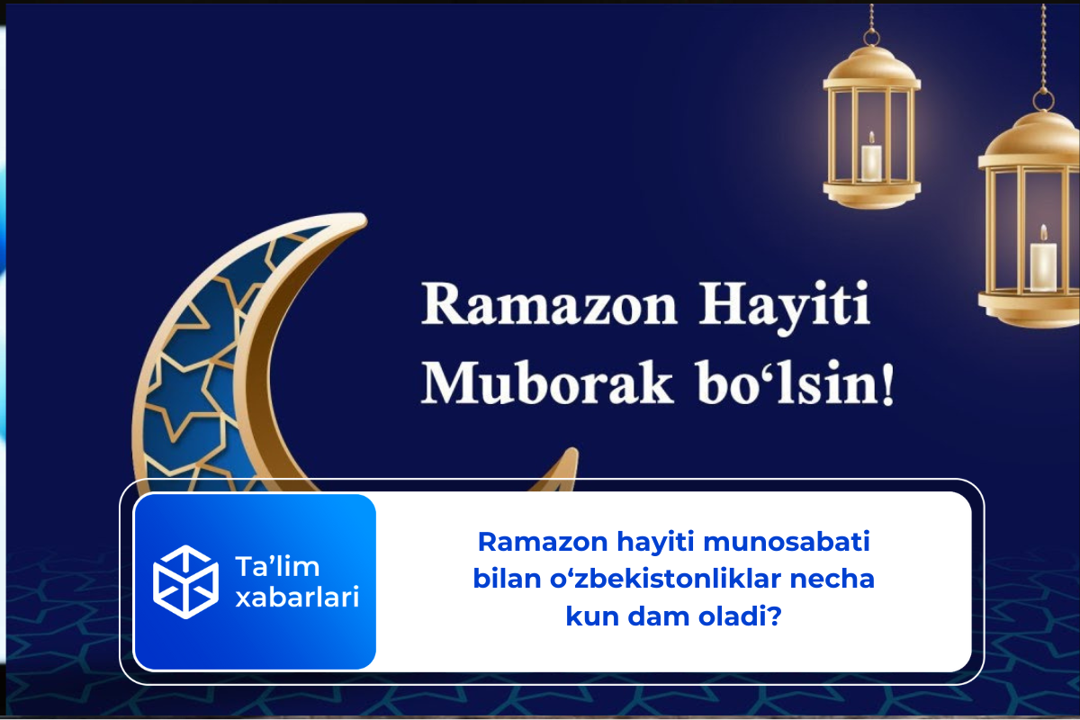 Ramazon hayiti munosabati bilan o‘zbekistonliklar necha kun dam oladi ...
