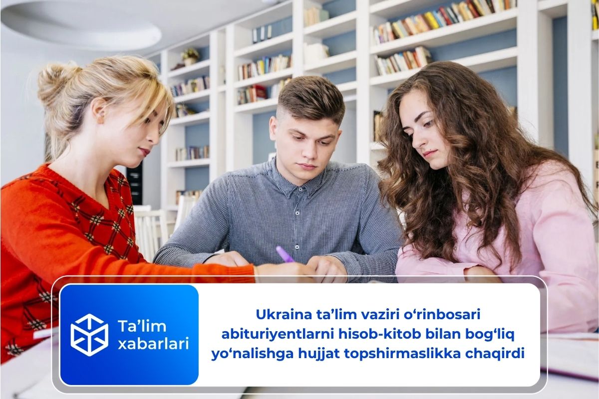Ukraina ta’lim vaziri o‘rinbosari abituriyentlarni hisob-kitob bilan ...