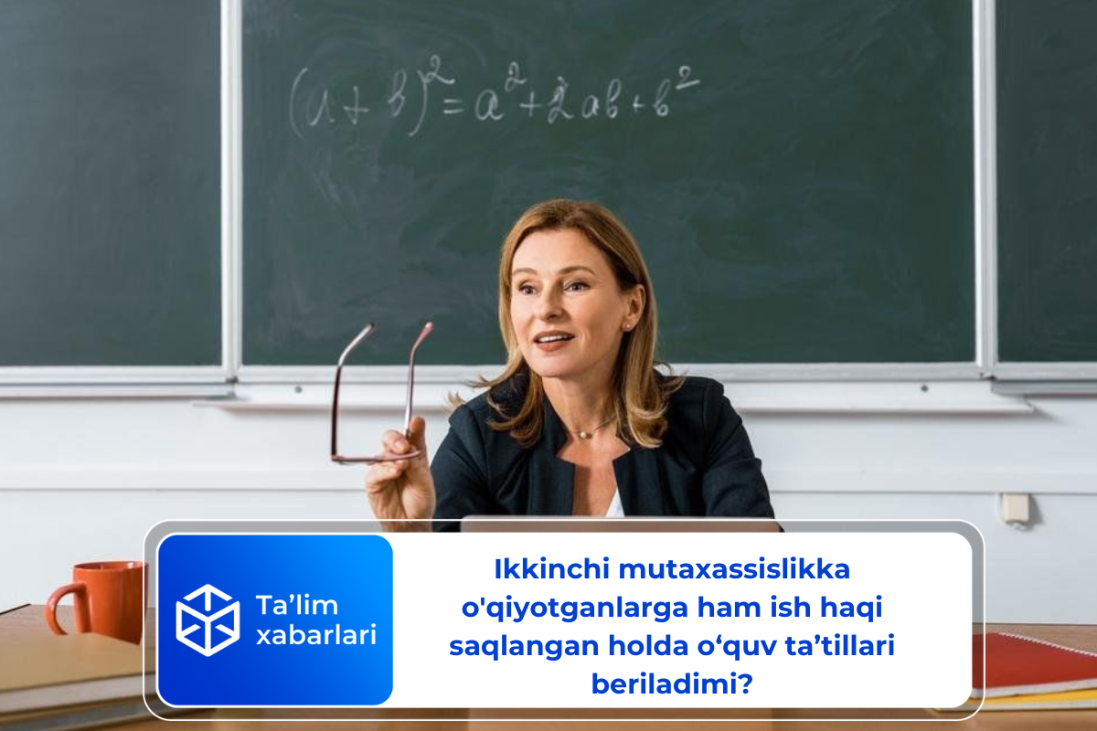 Ikkinchi mutaxassislikka o‘qiyotganlarga ham ish haqi saqlangan holda o ...