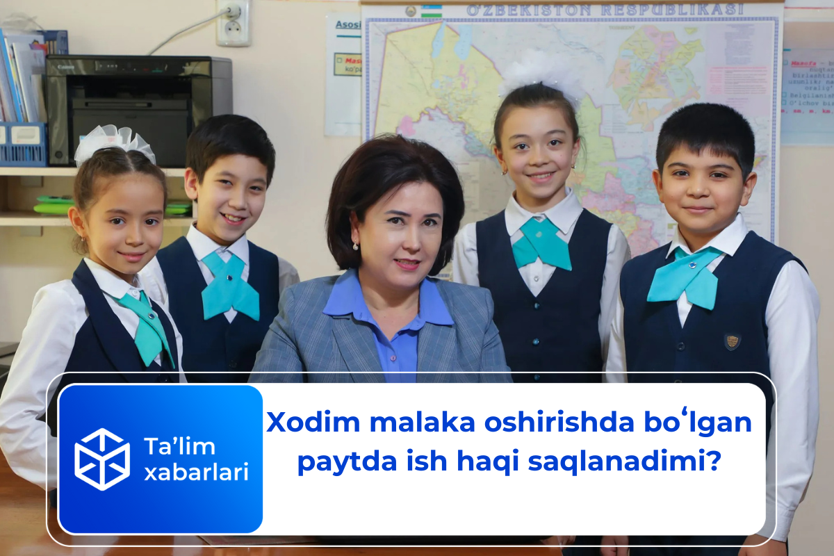 Xodim malaka oshirishda boʻlgan paytda ish haqi saqlanadimi? - Ta’lim ...