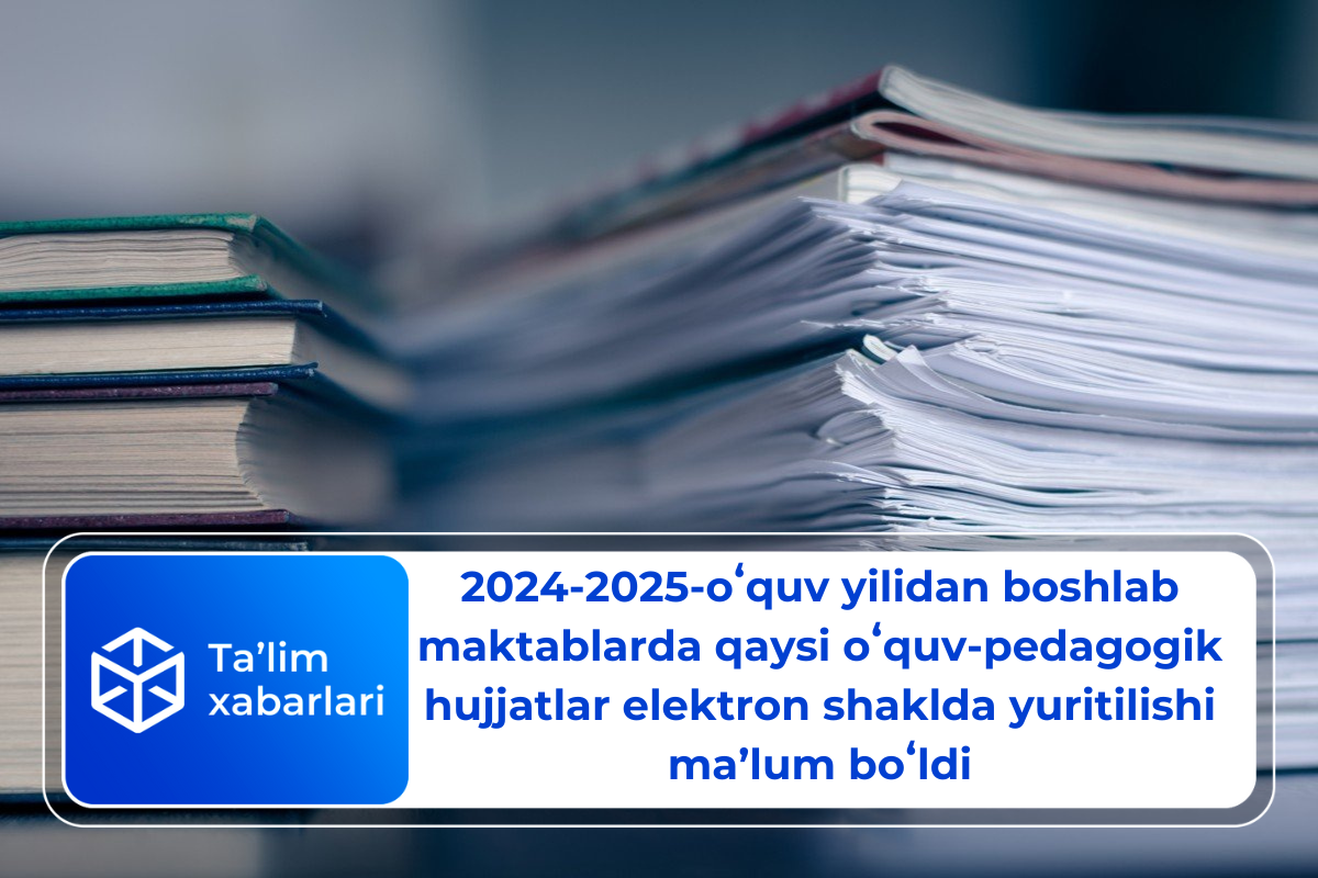 2024-2025-oʻquv yilidan boshlab maktablarda qaysi oʻquv-pedagogik ...