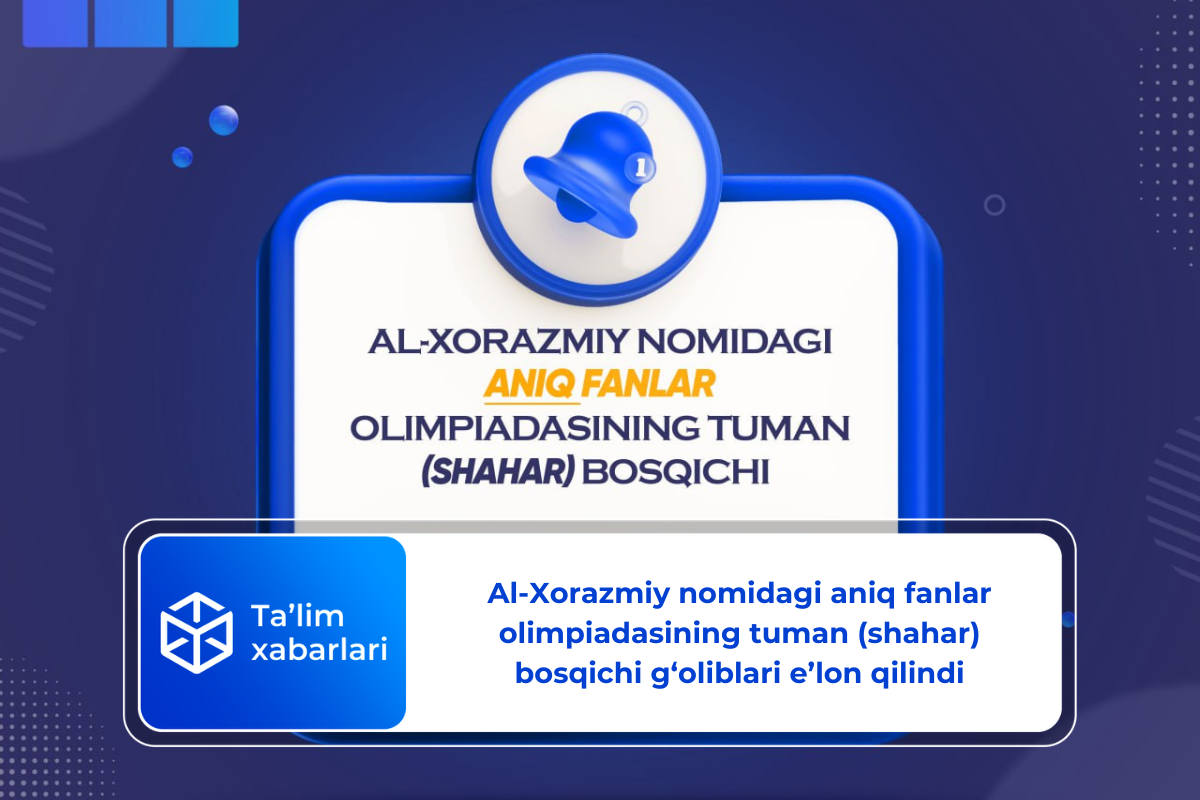 Al-Xorazmiy nomidagi aniq fanlar olimpiadasining tuman (shahar ...